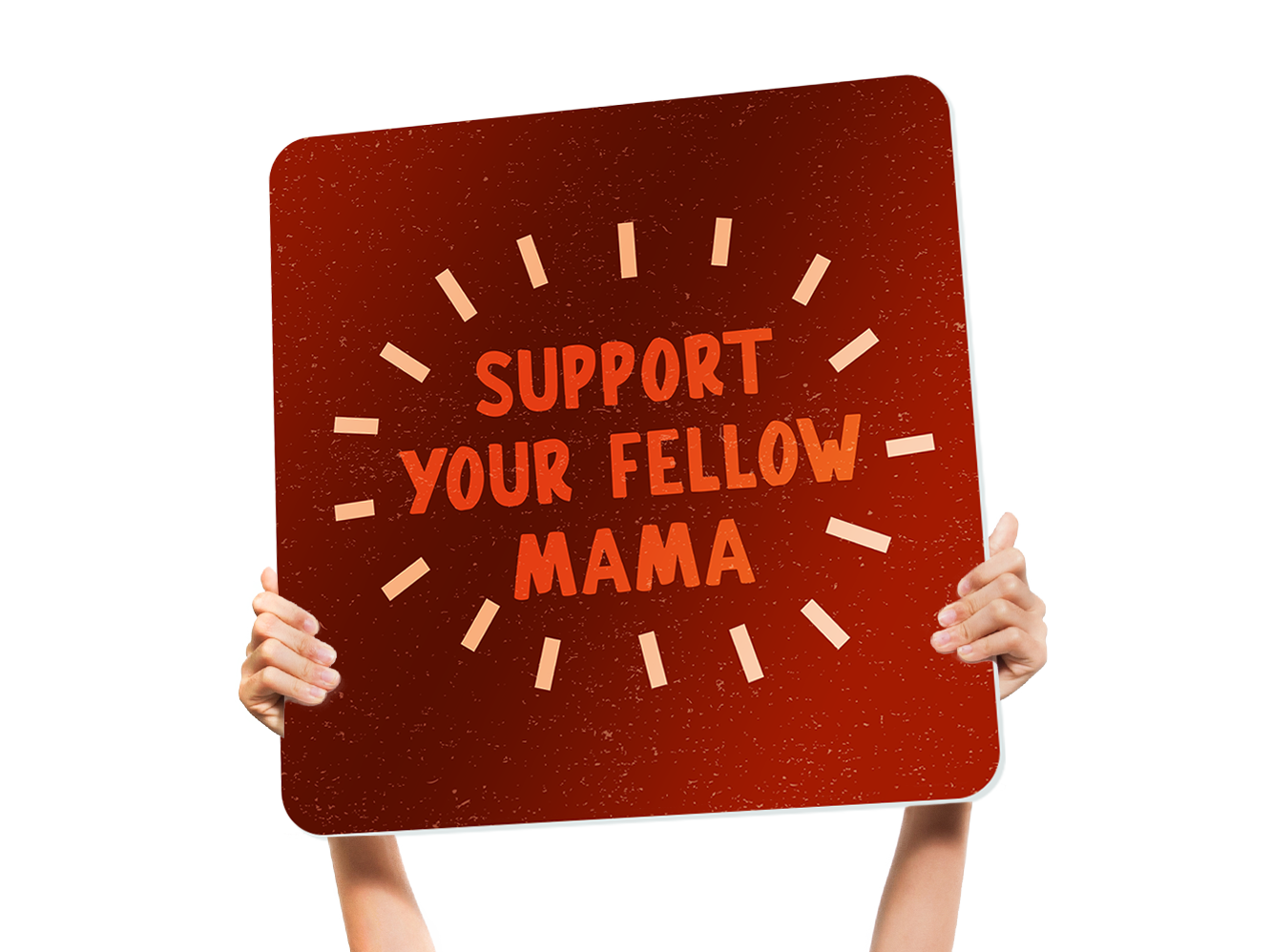 Support Your Mama – popsigns.co